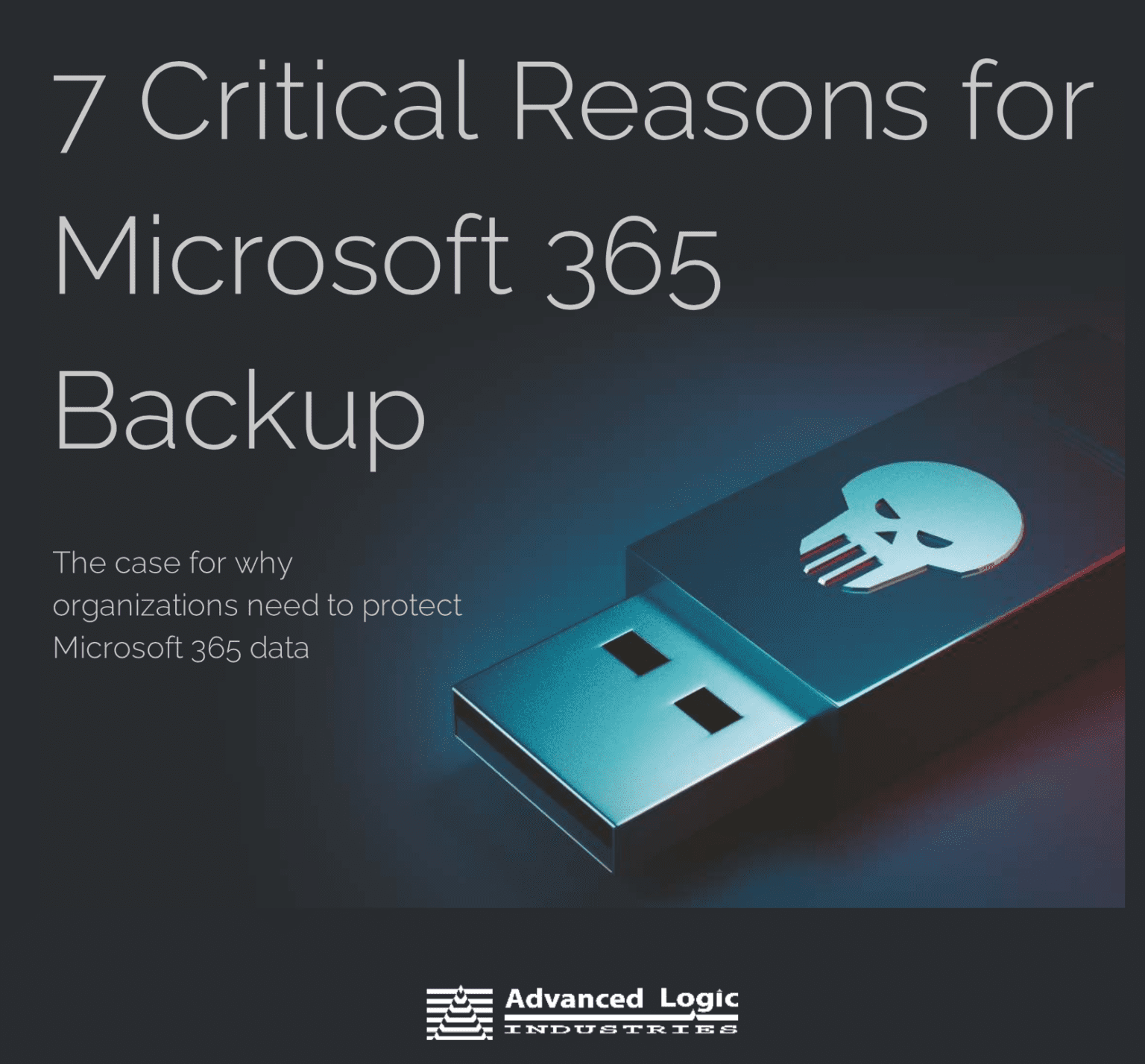 7 Reasons to Backup Your Microsoft 365 Data | Advanced Logic